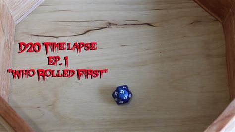 D20 Time Lapse Ep 1 Who Rolled First Youtube
