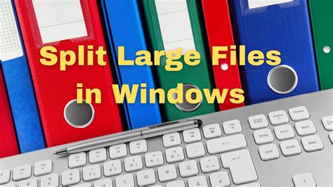 Free Tools To Split Large Files In Windows And Merge