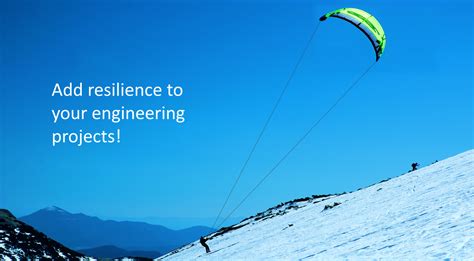 Add Resilience To Your Engineering Projects