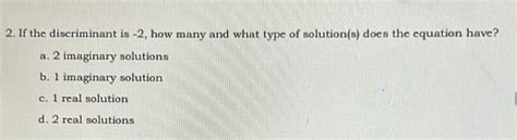Solved 2 If The Discriminant Is 2 How Many And What Type Of