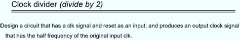Solved Clock Divider Divide By 2 Design A Circuit That Has A Clk Signal And Reset As An Input