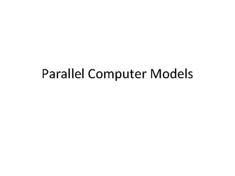 parallel computer models the state of computing computer