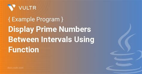 Java Program To Display Prime Numbers Between Intervals Using Function Vultr Docs