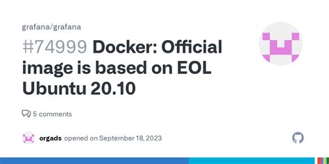 Docker Official Image Is Based On Eol Ubuntu 2010 · Issue 74999 · Grafanagrafana · Github