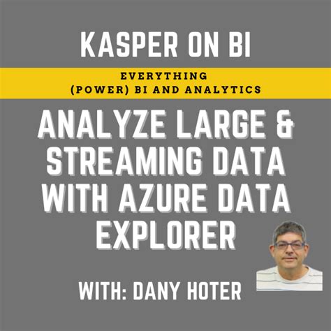 Analyze Large And Streaming Data With Azure Data Explorer With Dany Hoter