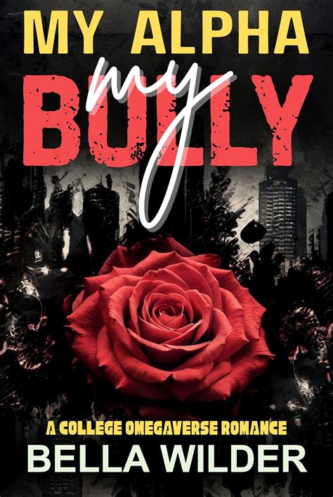 My Alpha My Bully A College Omegaverse Romance Book 1