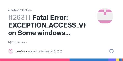 Fatal Error EXCEPTION ACCESS VIOLATION EXEC On Some Windows Systems Issue Electron