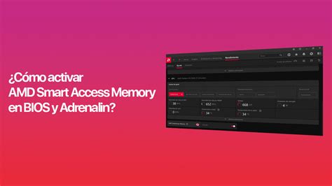 Cómo activar AMD Smart Access Memory en BIOS y Adrenalin Iván Andréi
