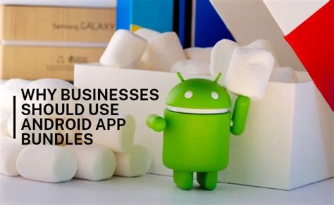 Why Use Android App Bundles For Growth And Performance