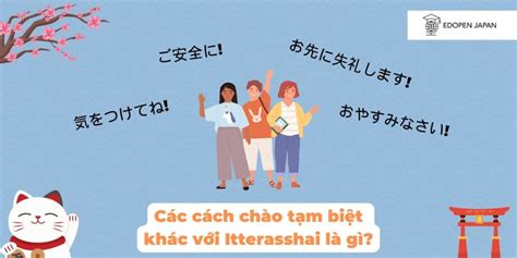 3 phút hiểu ngay Itterasshai là gì Và 8 cách chào tạm biệt khác trong