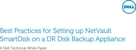 Dell Netvault Backup Best Practices For Setting Up Smartdisk On The Dr Series System