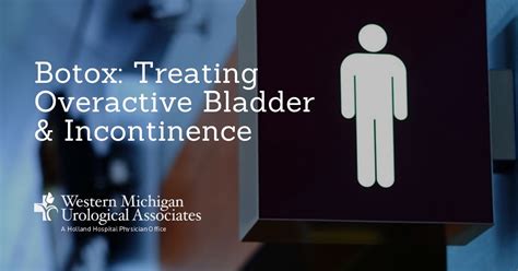Botox Treating Overactive Bladder And Incontinence
