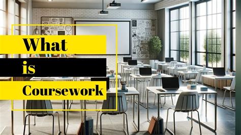 what is coursework Сoursework definition meaning and types