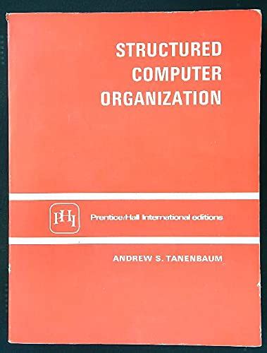 Structured Computer Organization Andrew S Tanenbaum 9780138544973 Abebooks