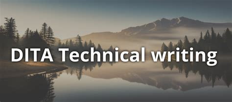 Mastering Dita Technical Writing