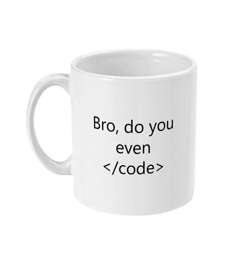 Coder Mug Bro Do You Even Code Computer Programmer Coffee Mug