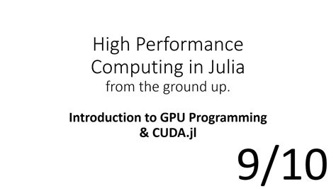Introduction To Gpu Programming And Cuda Hpc In Julia 910 Youtube