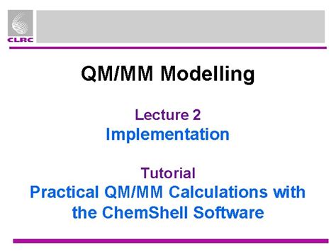 Qmmm Modelling Lecture 2 Implementation Tutorial Practical Qmmm