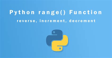 Python Range Function Reverse Increment Decrement Full Guide