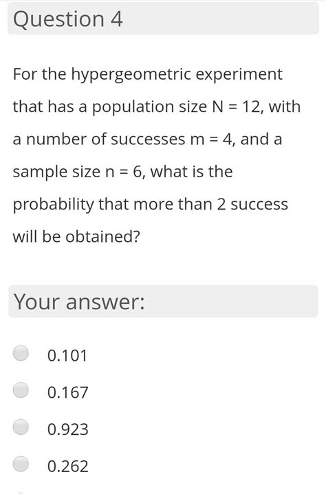 Solved Question 4 For The Hypergeometric Experiment That Has