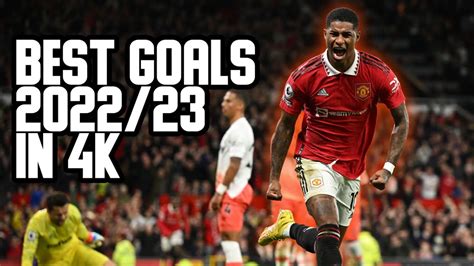 Marcus Rashford Best Goals 2022 23 4k 60 Fps Youtube