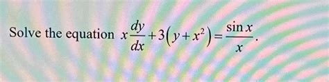 Solved Solve The Equation Xdydx3yx2sinxx