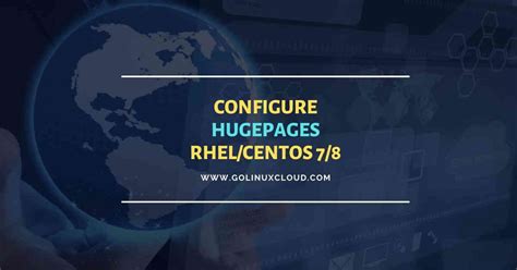 3 Easy Steps To Configure Hugepages In Rhelcentos 78 Golinuxcloud