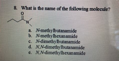 Solved 8 What Is The Name Of The Following Molecule A