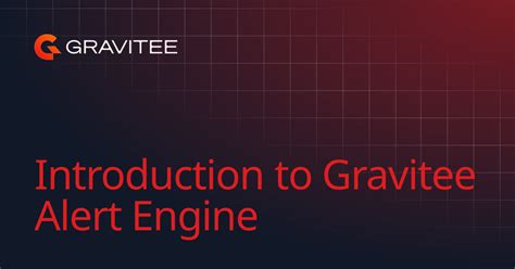 Introduction To Gravitee Alert Engine Gravitee Documentation