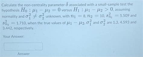 Solved Calculate The Non Centrality Parameter 8 Associated