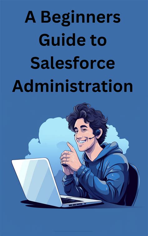 A Beginners Guide To Salesforce Administration