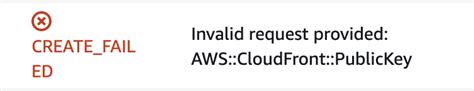 aws cloudfront cfnpublickey return invalid request provided aws