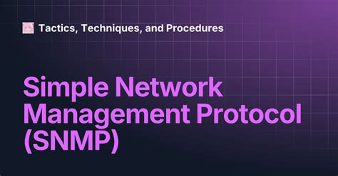 Simple Network Management Protocol Snmp Tactics Techniques And