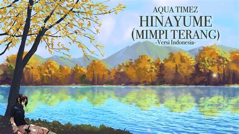Aqua Timez Hinayume Mimpi Terang Versi Indonesia Elf No Namida