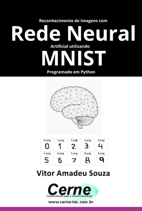 Reconhecimento De Imagens Com Rede Neural Artificial Utilizando Mnist Programado Em Python Por