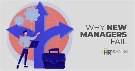 Why New Managers Fail And How To Help Them Avoid The Top 5 Pitfalls Hrmorning