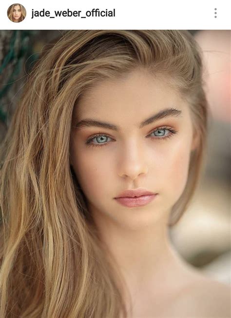 Jade Weber Beauty Girl Beautiful Eyes Most Beautiful Faces