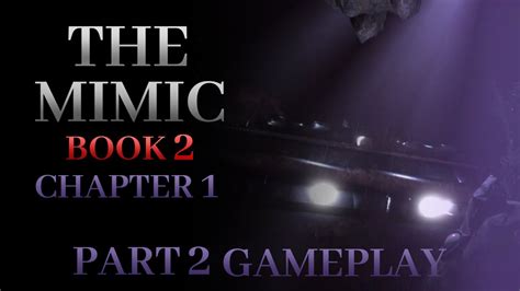 The Mimic Book 2 Chapter 1 Gameplay FINAL YouTube