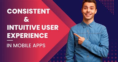 consistent and intuitive user experience in mobile apps