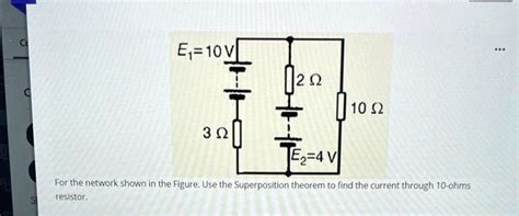 E 10v 20Î© 102Î© 3Î© For The Network Shown In The Figure Use The Superposition Theorem To