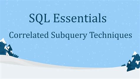 Sql Essentials Correlated Subquery Techniques Youtube