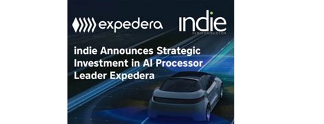 Indie Semiconductor Invests In Expedera For Ai Enabled Adas Solutions Telematics Wire