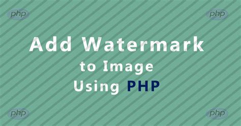 How To Add Watermark To Image Using Php Yourblogcoach
