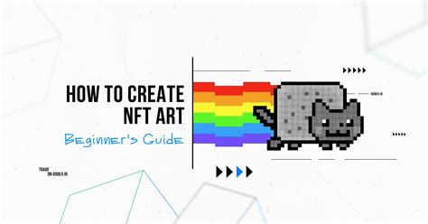 how to create nft art beginner s guide