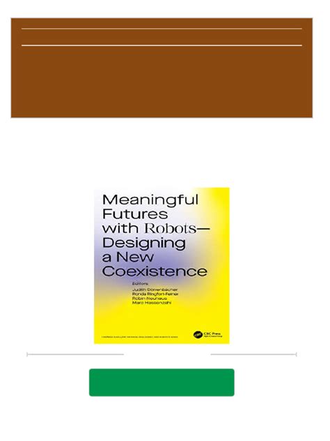 Meaningful Futures With Robots Designing A New Coexistence Chapman Hall Crc Artificial