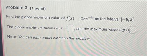 Solved Problem 3 1 ﻿pointfind The Global Maximum Value Of