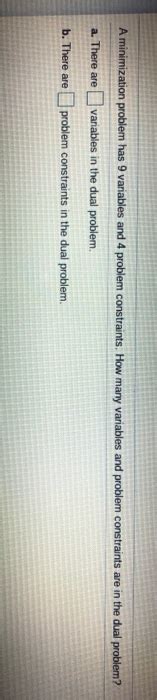 Solved A Minimization Problem Has 9 Variables And 4 Problem