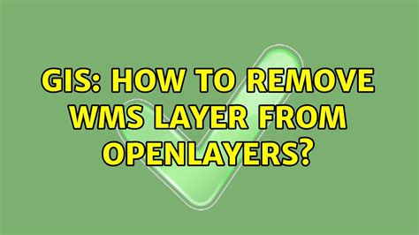 Gis How To Remove Wms Layer From Openlayers Youtube