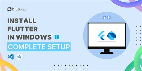 Step By Step Guide To Installing Flutter And Dart On Windows By Blup