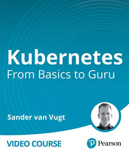 kubernetes from basics to guru sander van vugt